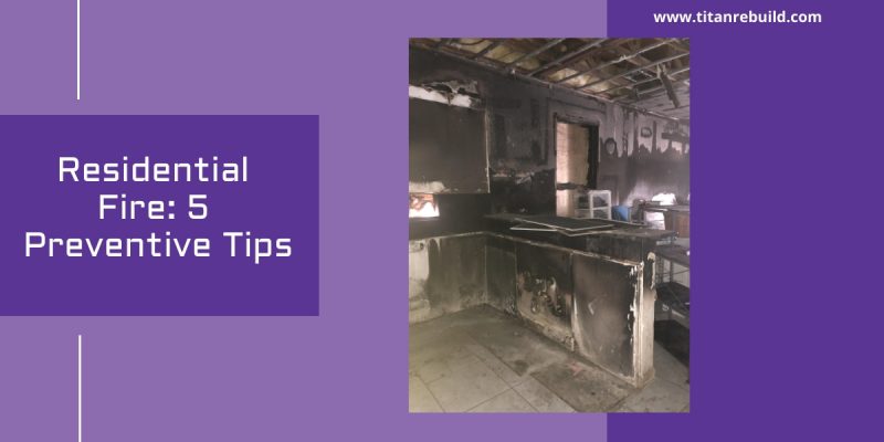 Residential Fire: 5 Preventive Tips